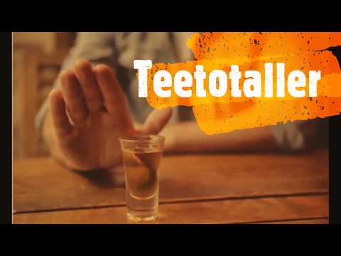 Teetotaler Meaning and Pronunciation