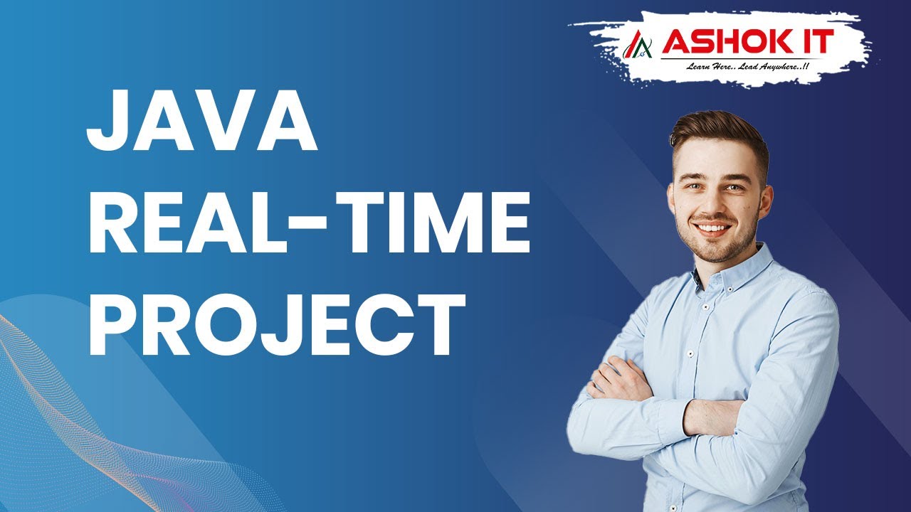 JAVA REAL-TIME PROJECT | Ashok IT