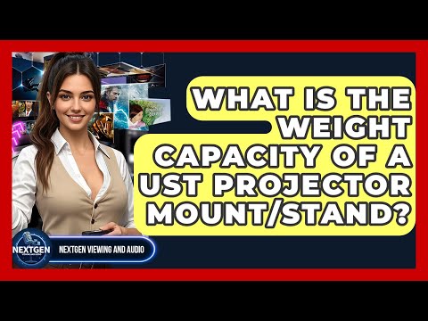 What Is The Weight Capacity Of A UST Projector Mount/stand? - NextGen Viewing and Audio