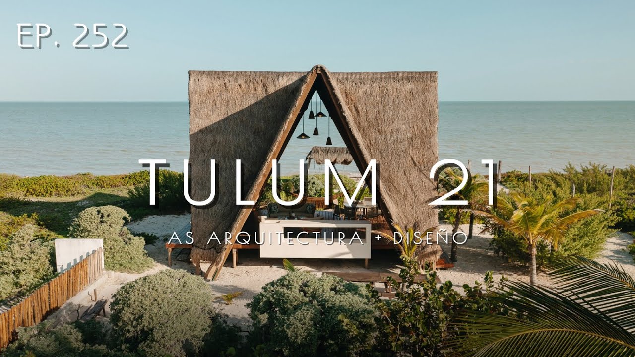 Tulum 21: A Caribbean Sanctuary Beneath the Palm Roof. Ep.252