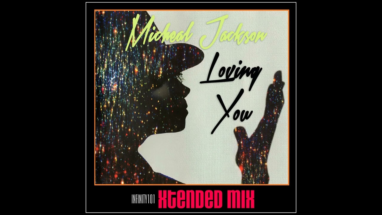 Michael Jackson - Loving You (Infinity101 Extended Mix)