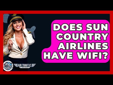 Does Sun Country Airlines Have Wifi? - Air Traffic Insider