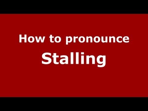 How to Pronounce Stalling - PronounceNames.com