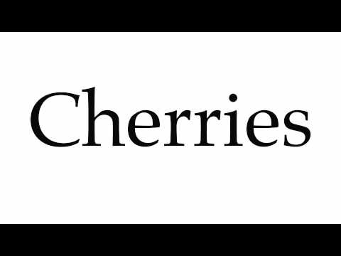 How to Pronounce Cherries