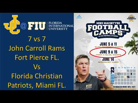 06/09/2023FIU Mike Macintyre 7v7 Tournament Game 3, John Carroll Rams Vs Florida Christian Patriots