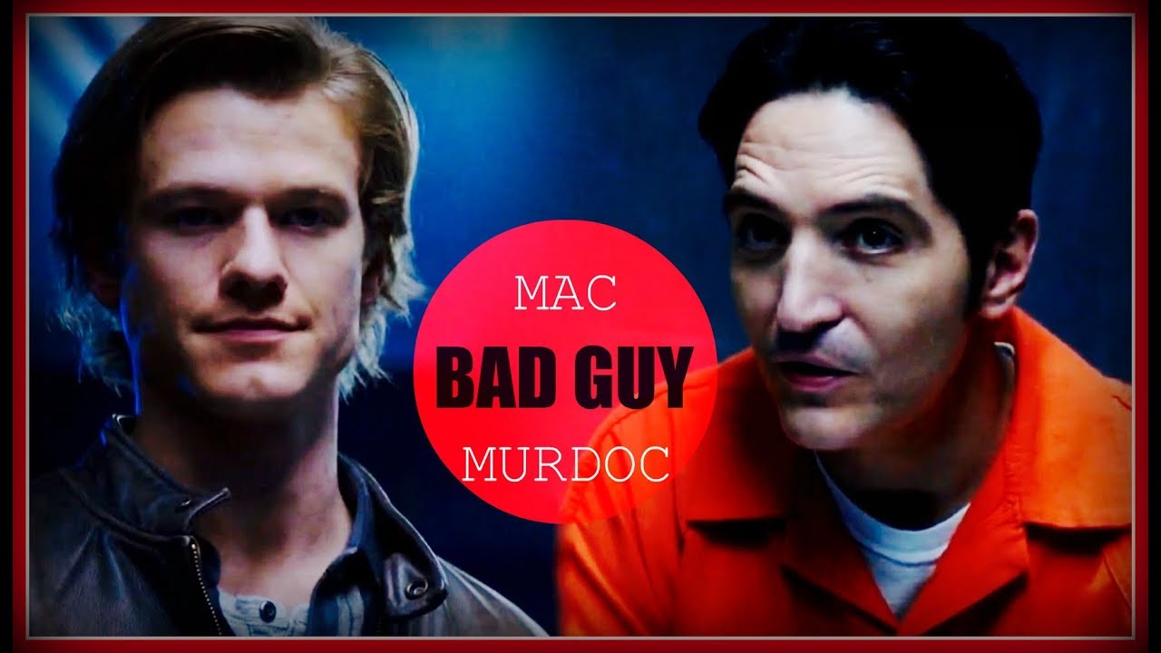 MAC x MURDOC - bad guy
