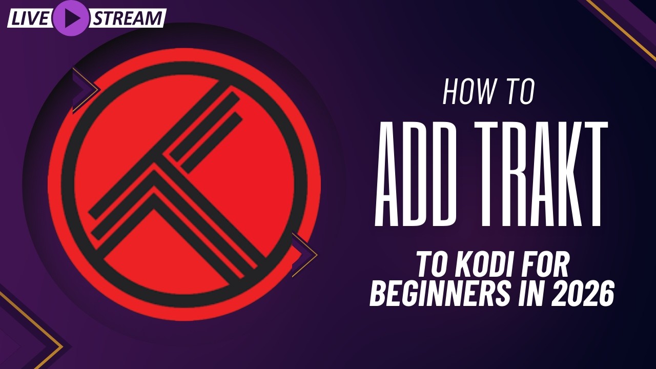 HOW TO SET UP TRAKT WITH KODI FOR BEGINNERS IN 2026