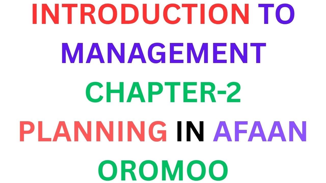 INTRODUCTION TO MANAGEMENT/PLANNING IN AFAAN OROMOO/CHAPTER-2/ #businessmanagement/#Kookeeftube