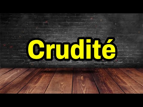 Crudités Pronunciation | How To Pronounce Crudités