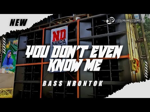 DJ You don't even know me - Trap Bass Nrontok - Media Project