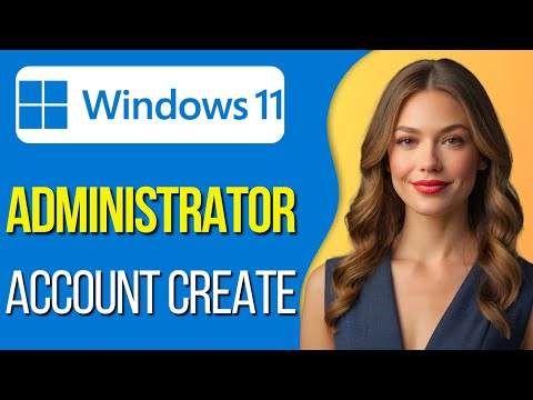 How To Create an Administrator User Account in Windows 11 | Step-by-Step Guide