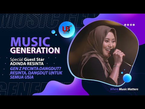 GEN Z PECINTA DANGDUT? RESINTA, "DANGDUT UNTUK SEMUA USIA" | ADINDA RESINTA - MUSIC GENERATION