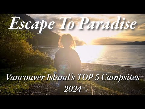 Escape To Our Top 5 Hidden Vancouver Island Campsites