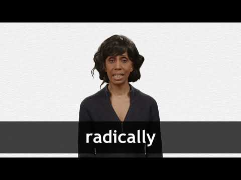 RADICALLY 释义 | 柯林斯英语词典