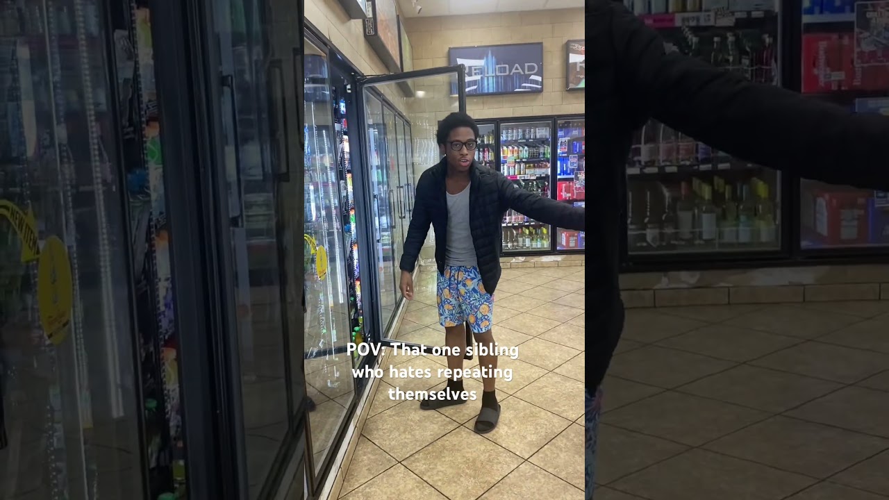 POV: That one sibling who hates repeating themselves