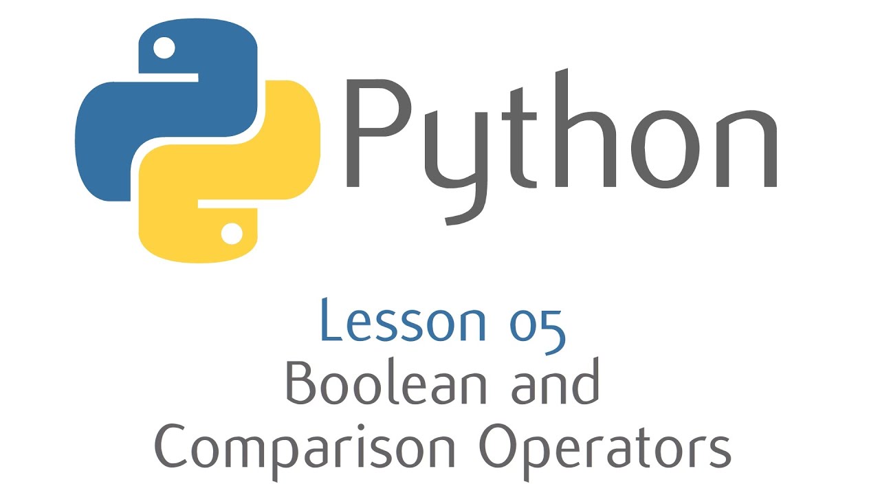Python - Boolean and Comparison operators (Lesson 5)