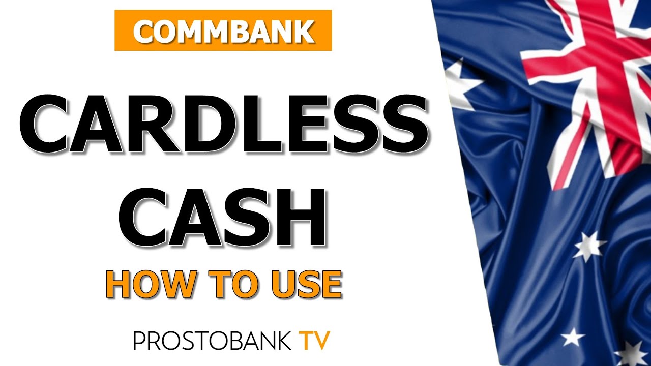 Cardless cash in Commbank: how to withdraw money