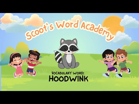 Vocabulary builder: Learn the definition of "hoodwink" with Scoot and Ms. Dana!