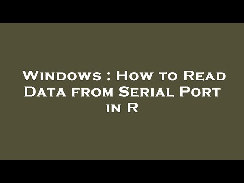Windows : How to Read Data from Serial Port in R