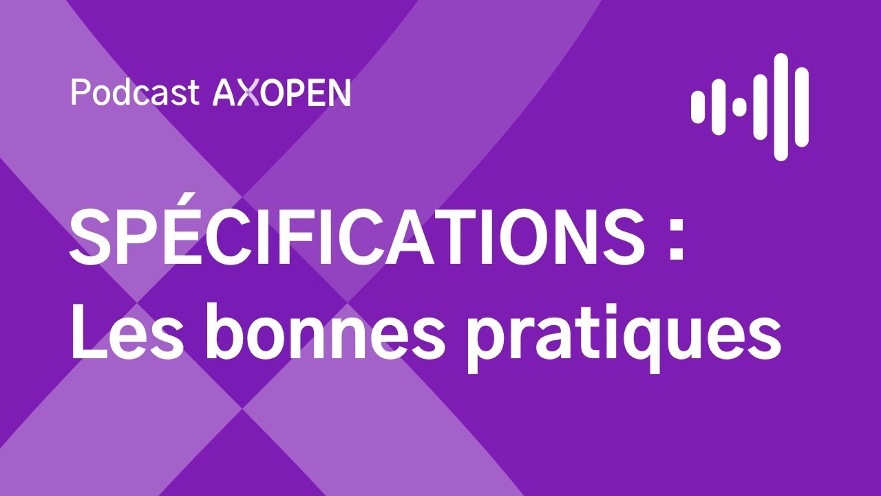 Spécifications techniques & fonctionnelles : les bonnes pratiques !