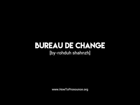 How to Pronounce "bureau de change"