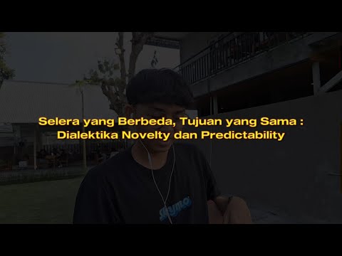 Selera yang Berbeda, Tujuan yang Sama: Dialektika Novelty dan Predictability (IK-B)