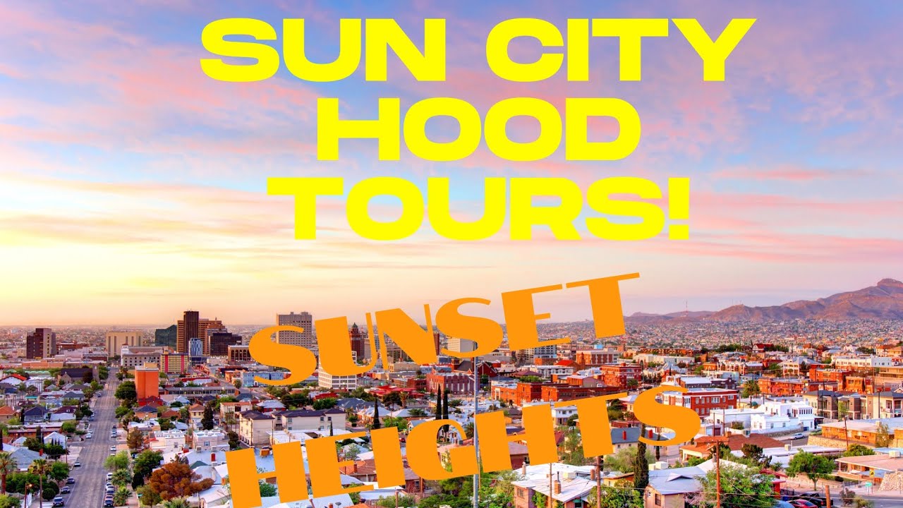 Sun City Hood Tours: Sunset Heights-El Paso, Texas