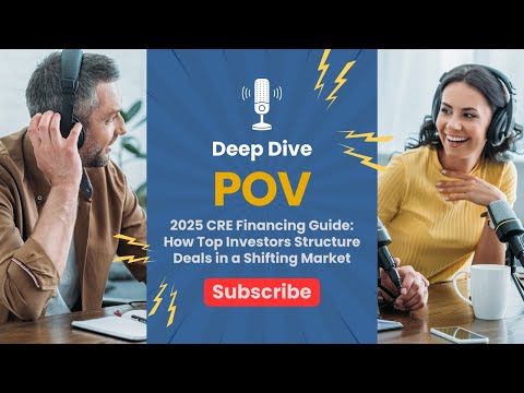 2025 CRE Financing Guide - How Top Investors Structure Deals in a Shifting Market