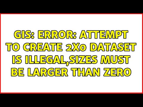 GIS: Error: Attempt to create 2x0 dataset is illegal,sizes must be larger than zero (2 Solutions!!)