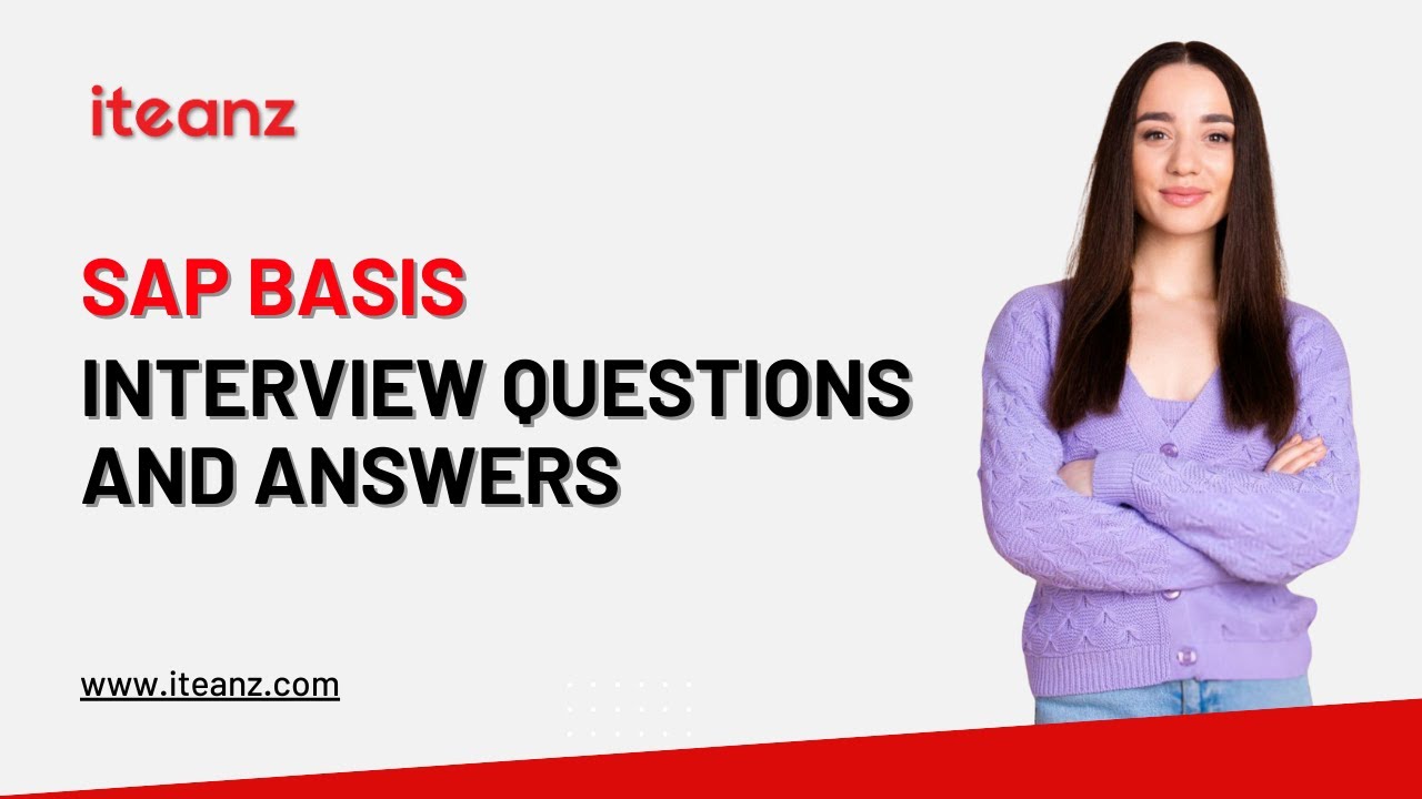 SAP Basis Interview Question and Answers | Top 25 SAP Basis Interview Questions | Iteanz