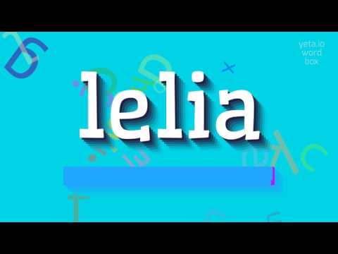 How to say "lelia"! (High Quality Voices)