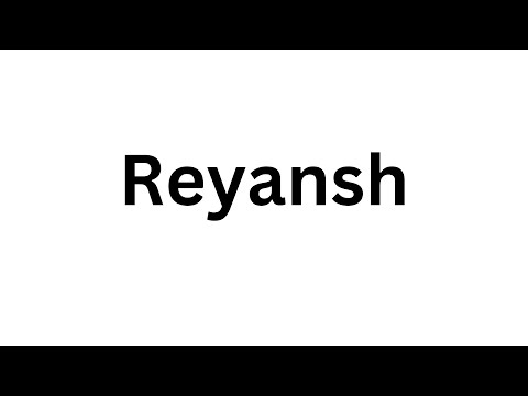How to pronounce the Indian name Reyansh like a native speaker.