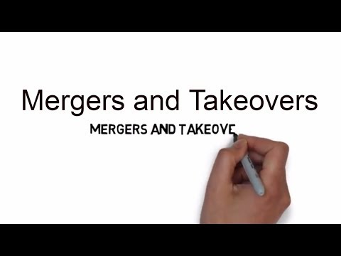 Mergers and Takeovers - Explained