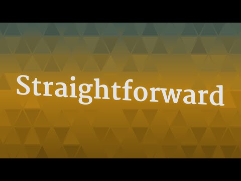 STRAIGHTFORWARD pronunciation • How to pronounce STRAIGHTFORWARD