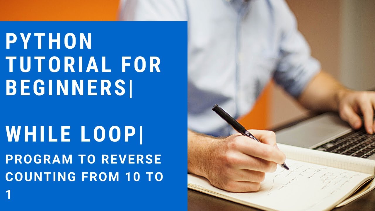 Python programming tutorial for beginners | While Loop | Program to reverse counting from 10 to 1