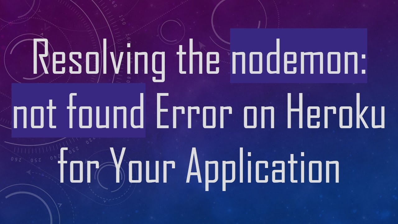 Resolving the nodemon: not found Error on Heroku for Your Application