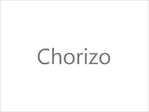 How to Pronounce Chorizo