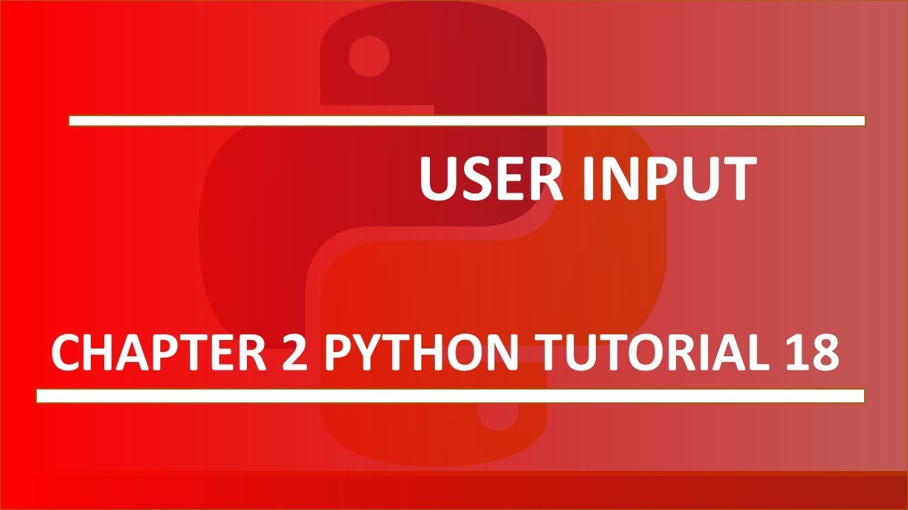 User Input : Python tutorial 18