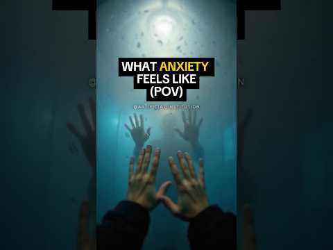 What Anxiety Feels Like POV