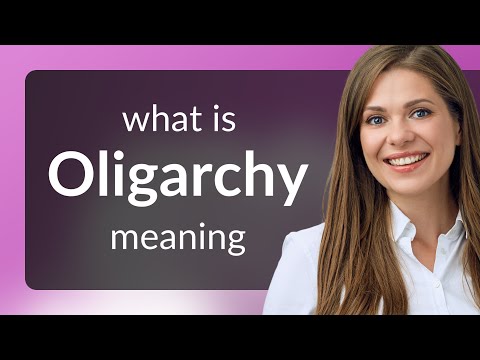 Oligarchy — what is OLIGARCHY meaning