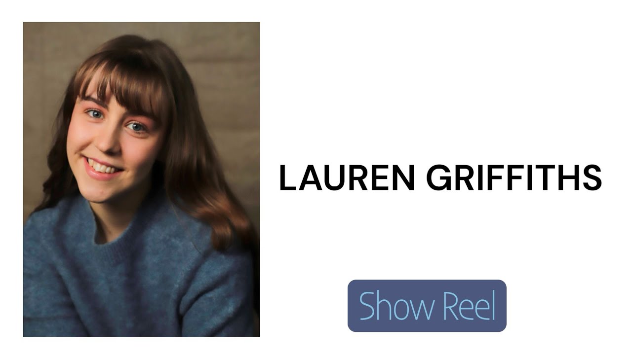 Lauren Griffiths Show Reel   