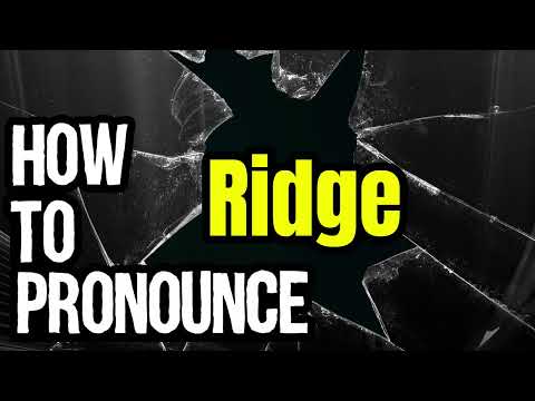 How To Pronounce Ridge? (CORRECTLY) Meaning & Pronunciation