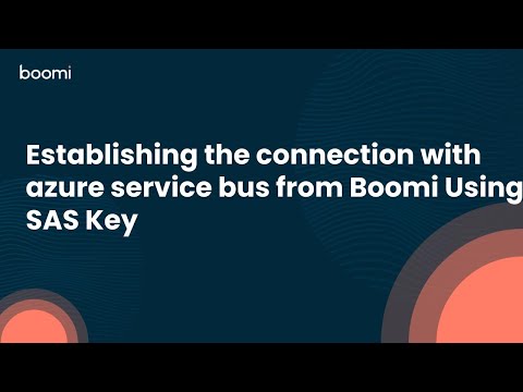 Establishing the connection with azure service bus from Boomi Using SAS Key