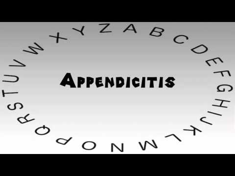 How to Say or Pronounce Appendicitis