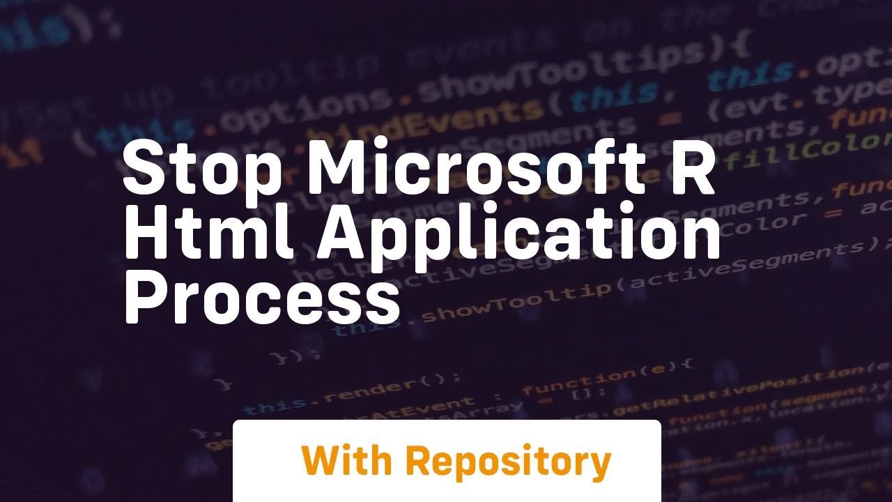 Stop microsoft r html application process