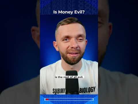Does the Bible really say money is evil?