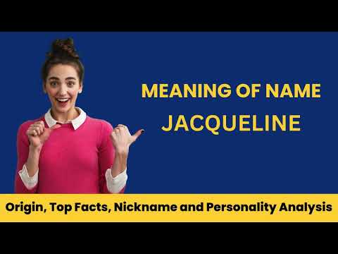Jacqueline Name Facts, Meaning, Personality, Nickname, Origin, Popularity, Similar Names and Poetry