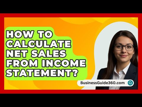 How To Calculate Net Sales From Income Statement? - BusinessGuide360.com