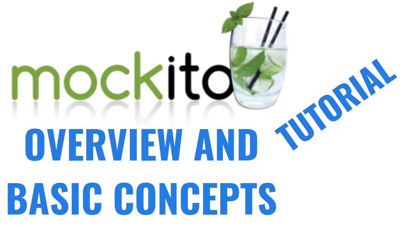 Mockito tutorial for beginners: Overview and basic concepts