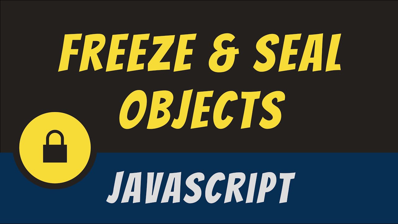 Freeze and Seal Objects in JavaScript